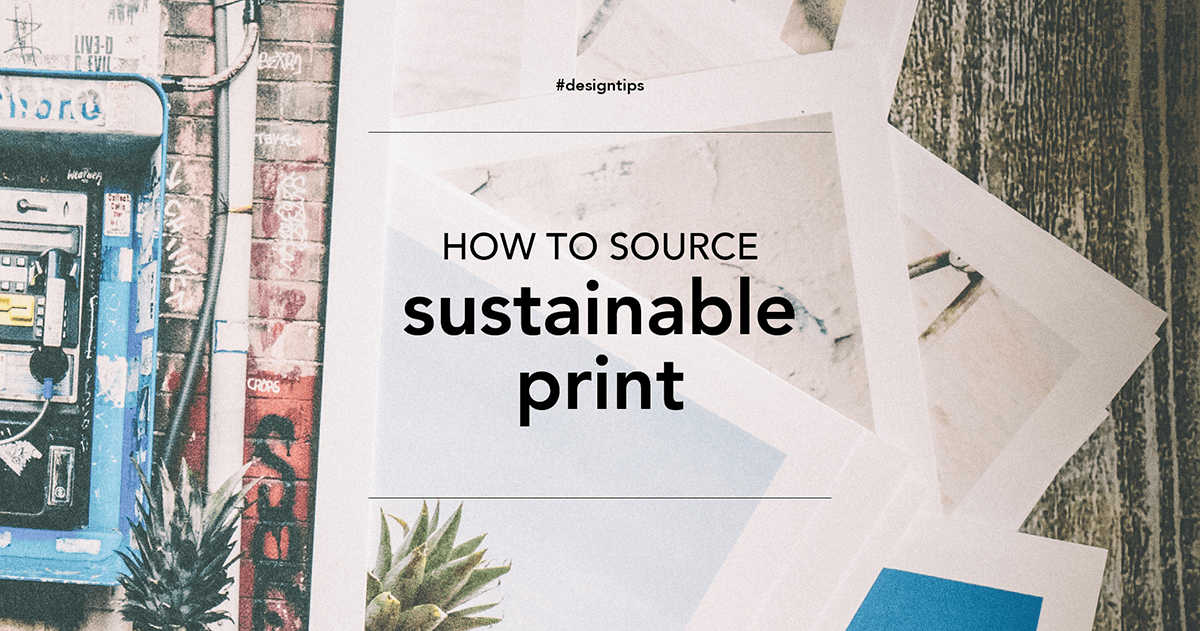 Sustainable Print and how to source | Lil Creative Studio | #designtips