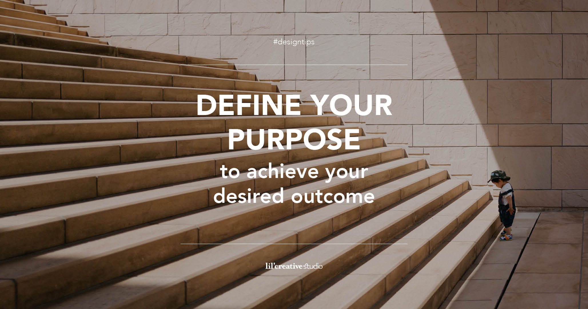 Define your purpose to achieve your desired outcome | #designtips